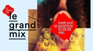 Le Grand Mix : sa réouverture et la nouvelle saison 2019
